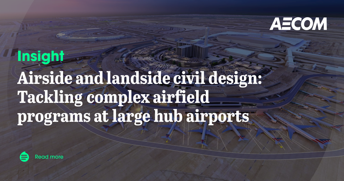 Airside and landside civil design: tackling complex airfield programs ...