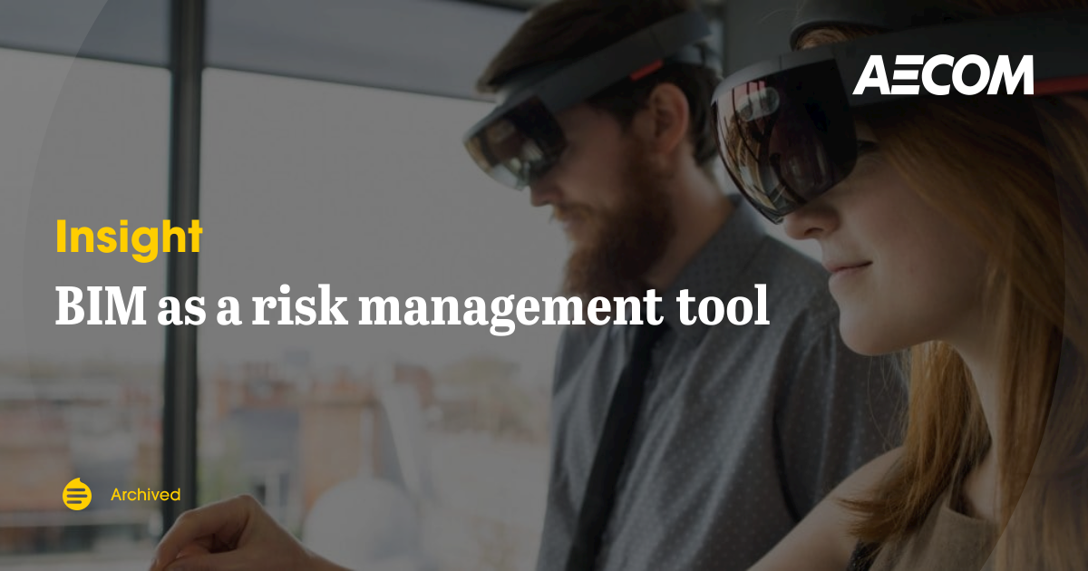 BIM as a risk management tool | AECOM Insights