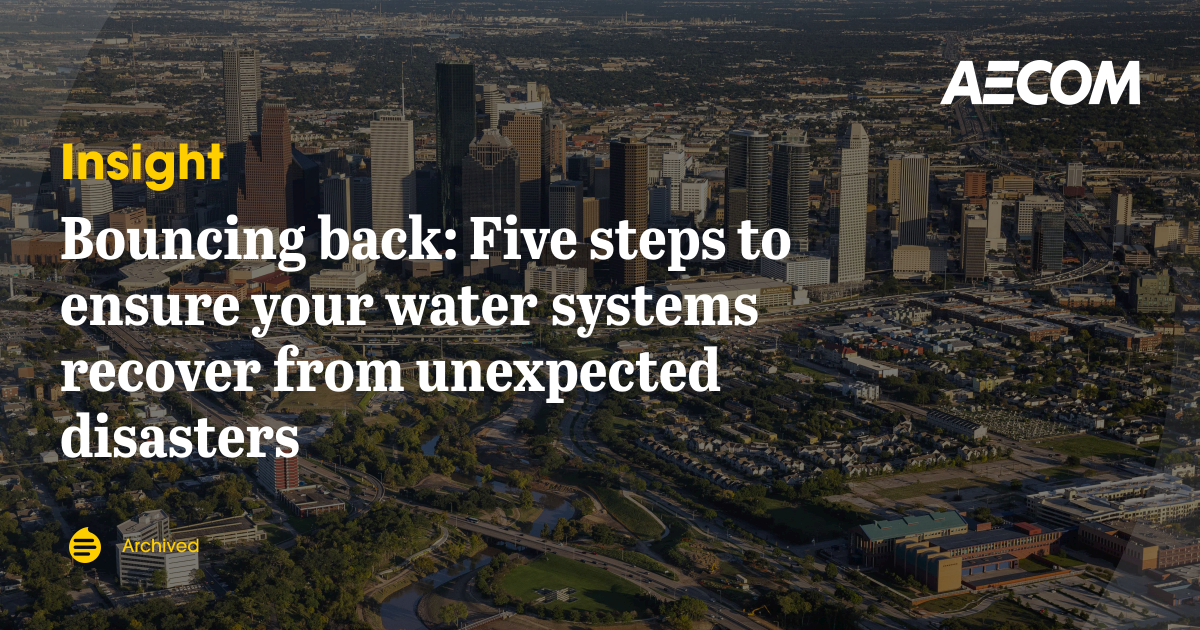 Bouncing back: Five steps to ensure your water systems recover from ...