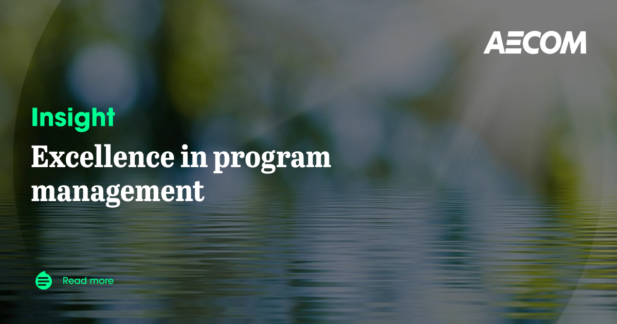 Excellence in program management | AECOM Insights