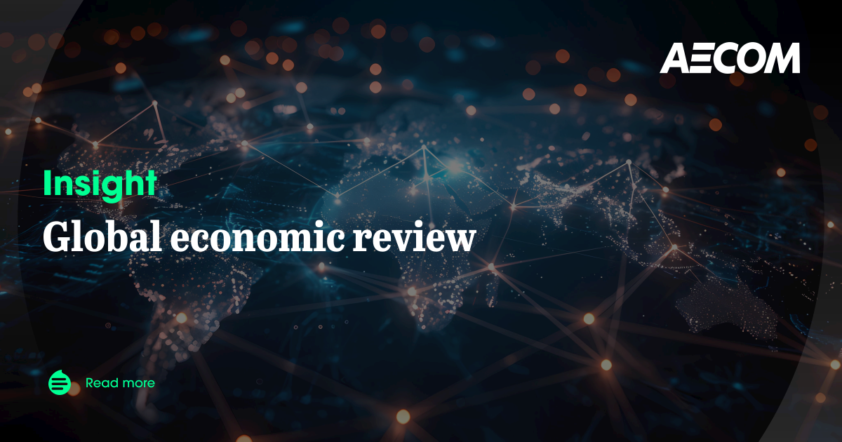 Global economic review | AECOM Insights