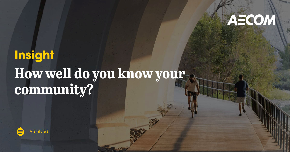 How well do you know your community? | AECOM Insights
