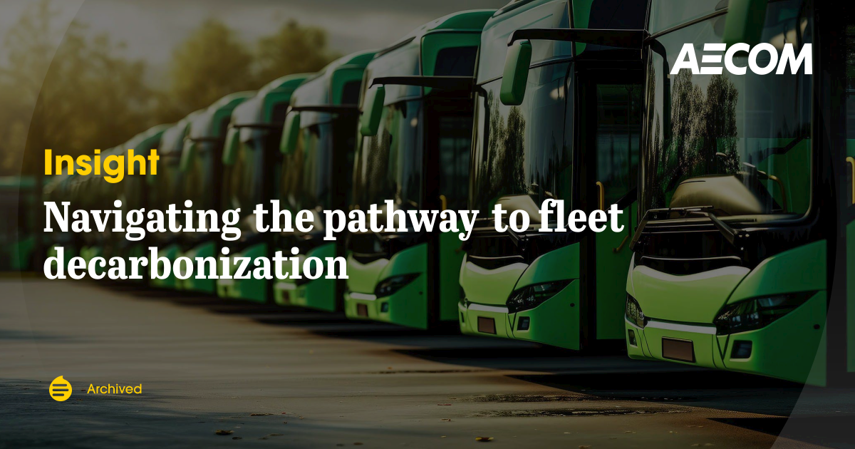 Navigating the pathway to fleet decarbonization | AECOM Insights