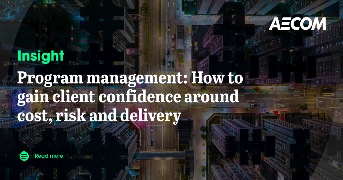 Program management: How to gain client confidence around cost, risk and ...